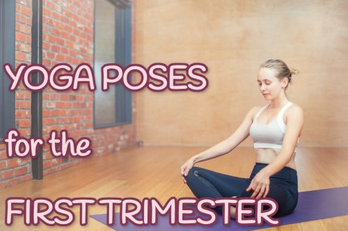 Top Yoga Poses For the First Trimester of Pregnancy